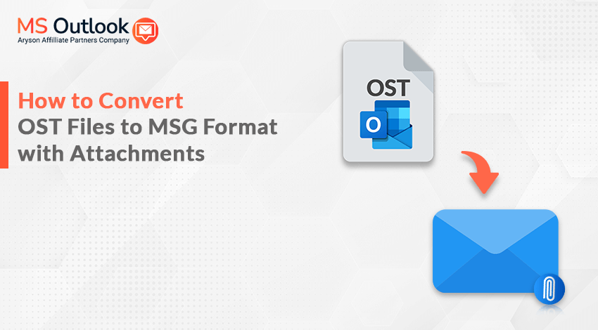How to Convert OST Files to MSG on Windows & Mac