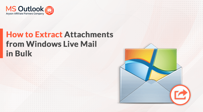 How to Extract Attachments from Windows Live Mail in Bulk
