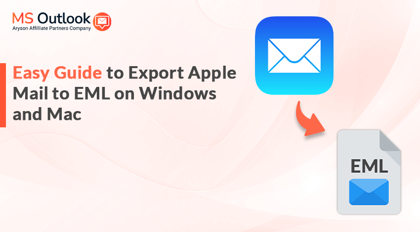 Easy Guide to Export Apple Mail to EML on Windows and Mac
